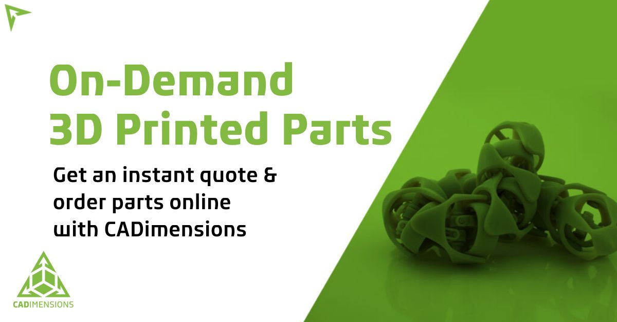 On-Demand 3D Printed Parts And Prototypes - CADimensions